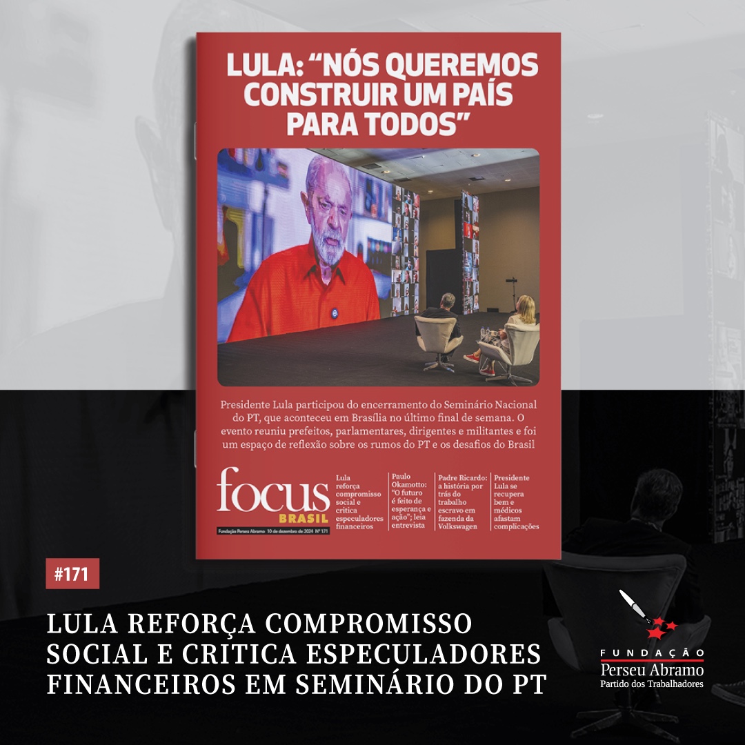 Focus Brasil #171 - Lula: "Nós queremos construir um país para todos" - Revista Focus Brasil ...